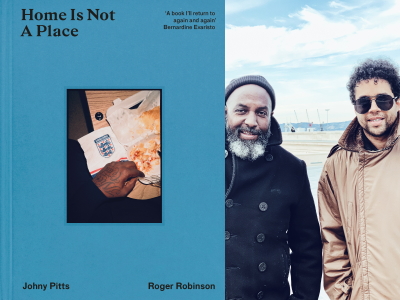 Show Details: Roger Robinson & Johny Pitts: Home Is Not A Place